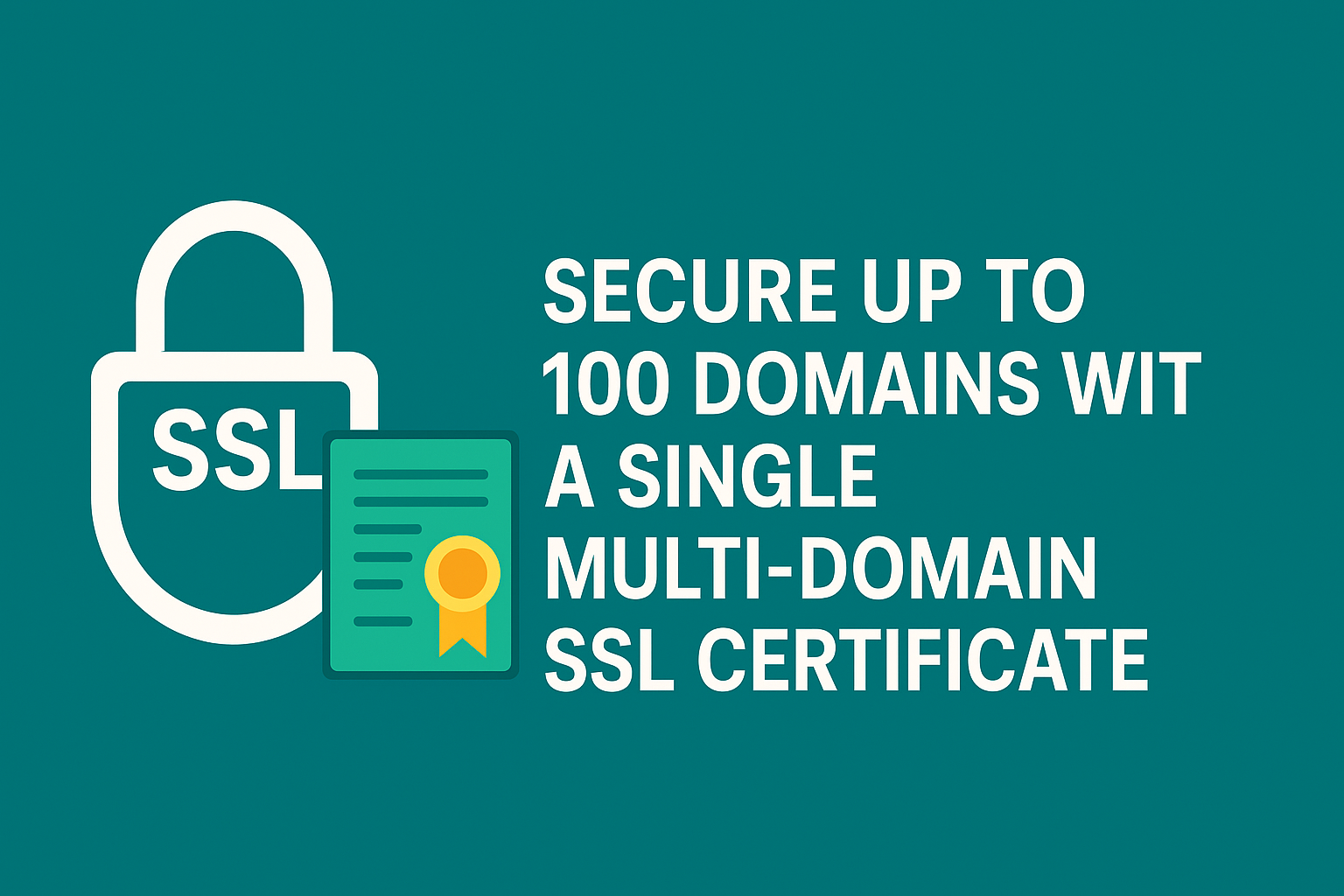 Secure Up to 100 Domains with a Single Multi-Domain SSL Certificate - SurferCloud Blog